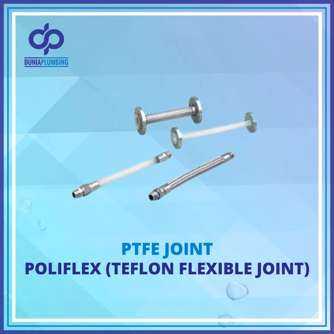 POLIFLEX (Teflon Flexible Joint) | Valve | PT. Dunia Plumbing